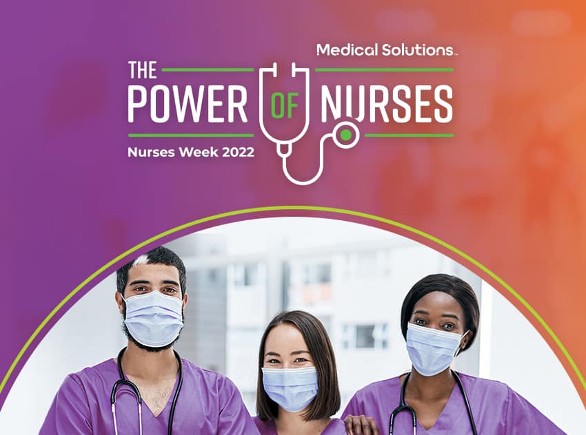 Celebrate Nurses Week 2022 with Medical Solutions! - Medical Solutions