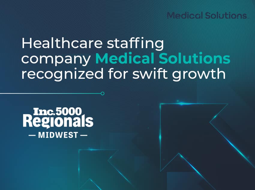 Healthcare staffing company Medical Solutions recognized for swift growth - Medical Solutions